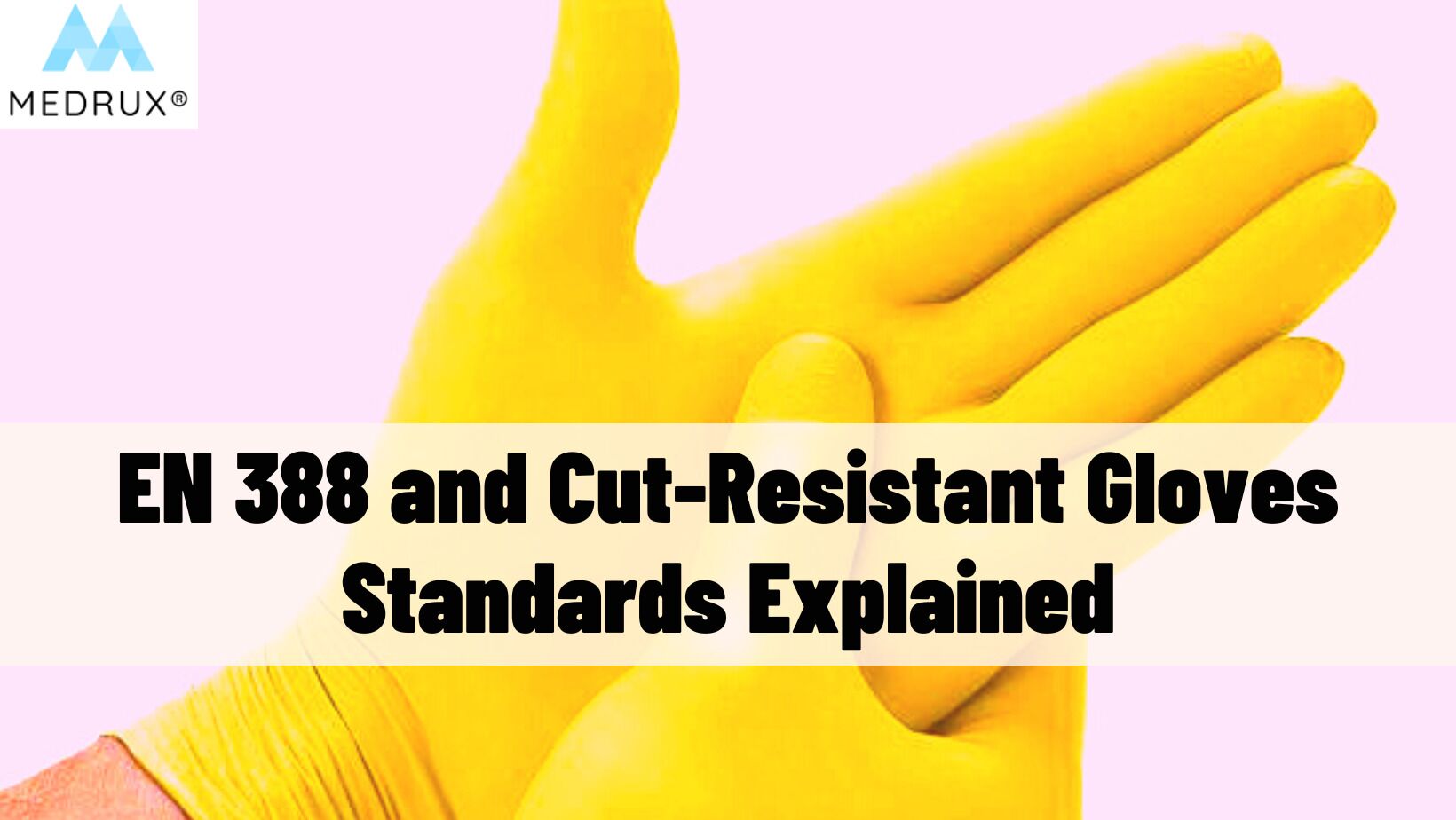 EN 388 and Cut-Resistant Gloves Standards Explained - Medrux