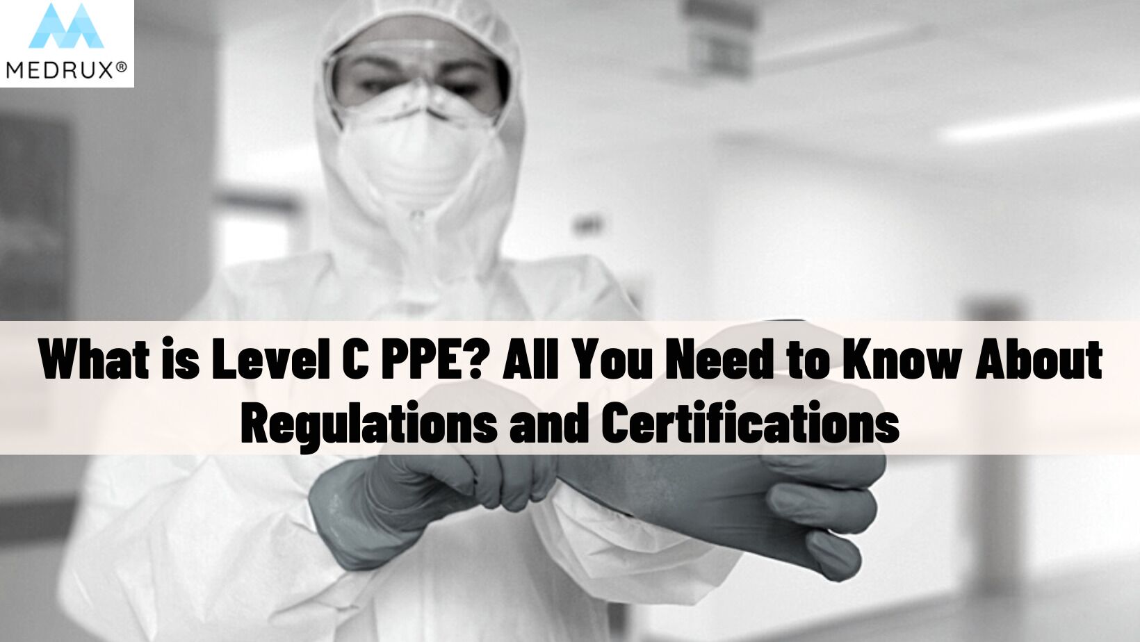 What is Level C PPE? All You Need to Know About Regulations and ...